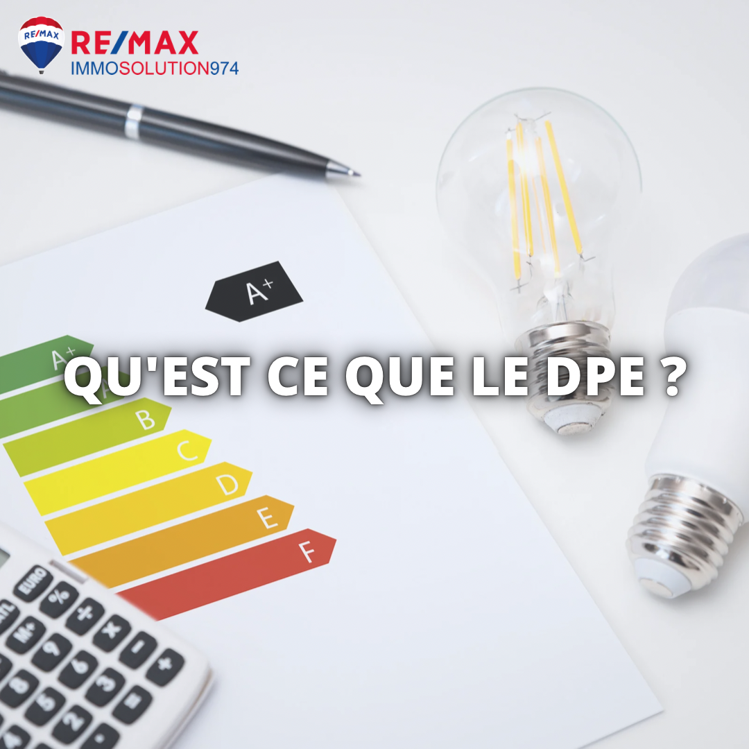 QU'EST CE QUE LE DPE ? - Remax Immosolution974